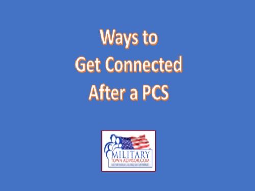 How to Get Connected after a PCS | PCS Tips | Military Town Advisor