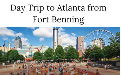 Things To Do near Fort Benning in Atlanta | Military Town Advisor