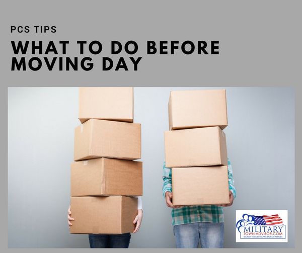 PCS Tips What to do Before Moving Day | Military Town Advisor