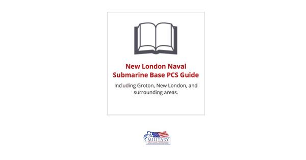 New London Naval Submarine Base PCS Guide - PCS Guides | Military Town ...